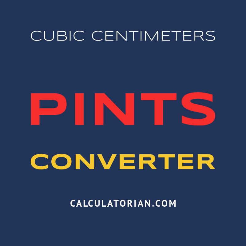 Convert From Cubic Centimeters To Pints convert-from-cubic-centimeters-to-pints